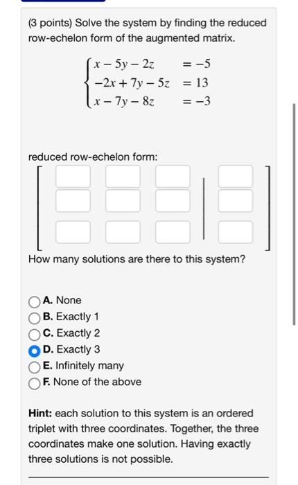 Solved (3 points) Solve the system by finding the reduced | Chegg.com