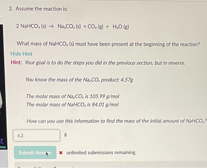 Solved 2. Assume the reaction is: 2NaHCO3( s)→Na2CO3( | Chegg.com