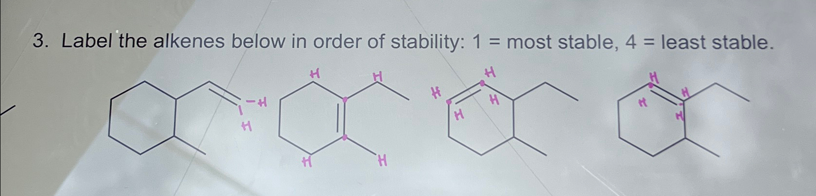 Solved Label the alkenes below in order of stability: 1 = | Chegg.com