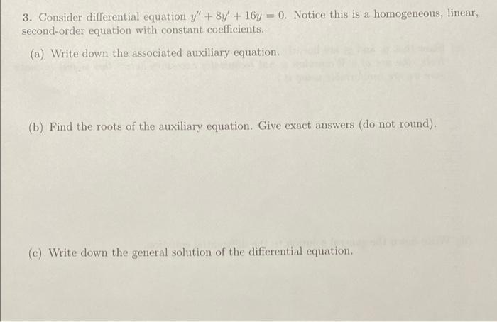 Solved 3. Consider differential equation y + 8y/ + 16y = 0. | Chegg.com