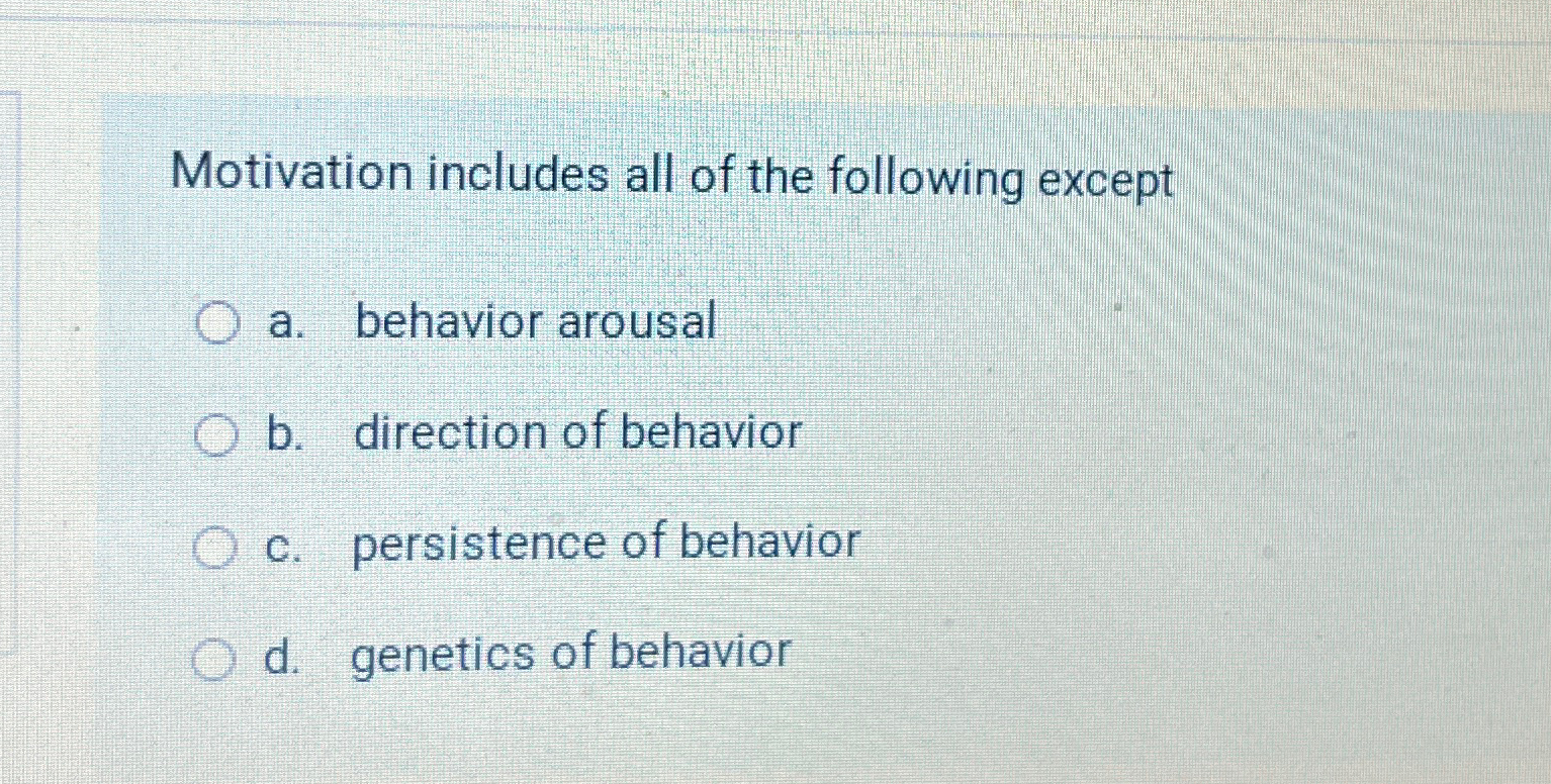 Solved Motivation includes all of the following excepta. | Chegg.com