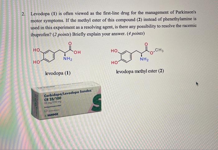 Solved Levodopa (1) is often viewed as the first-line drug | Chegg.com