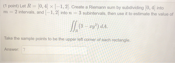 Solved (1 point) Let R = (0,4 x (-1,2]. Create a Riemann sum | Chegg.com