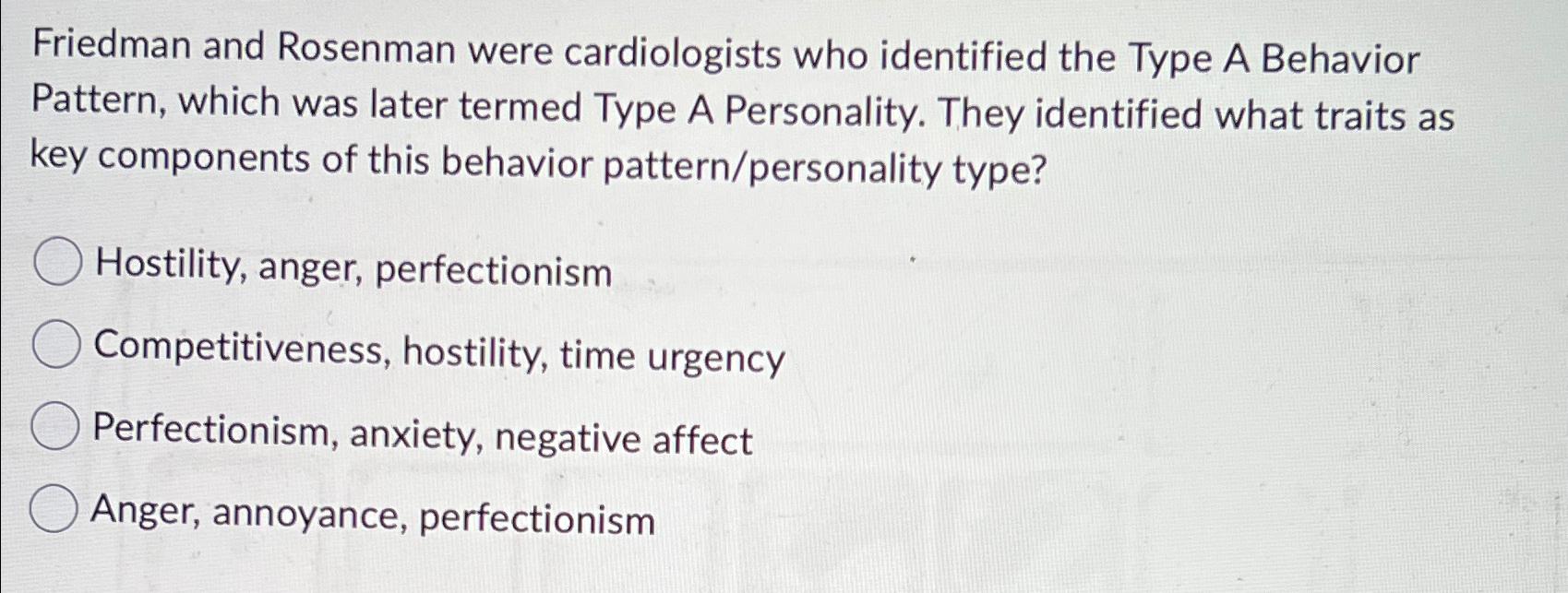 Solved Friedman and Rosenman were cardiologists who | Chegg.com