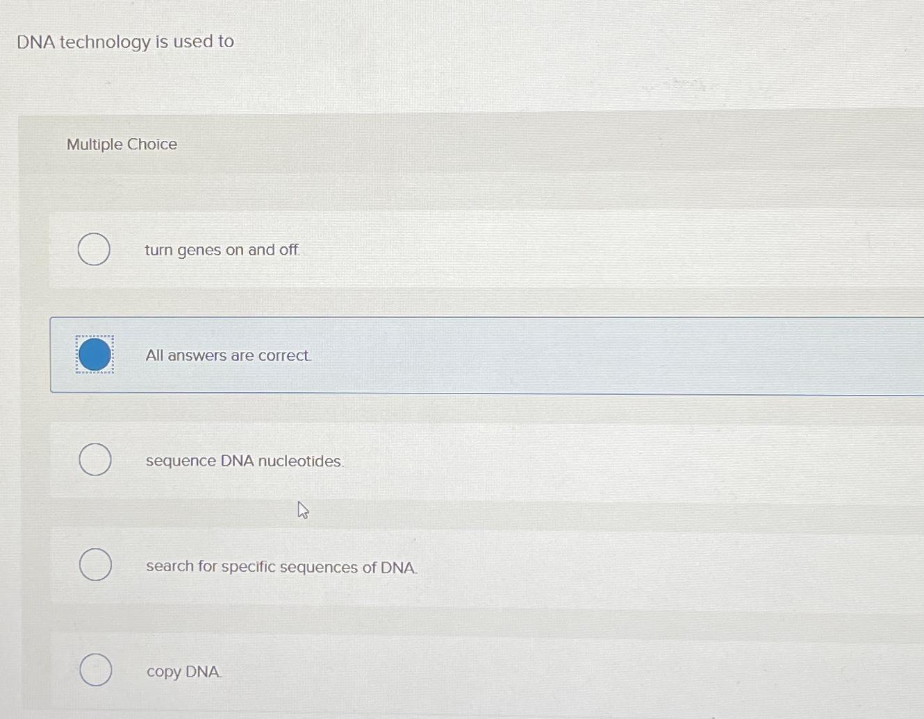Solved DNA technology is used toMultiple Choiceturn genes on | Chegg.com