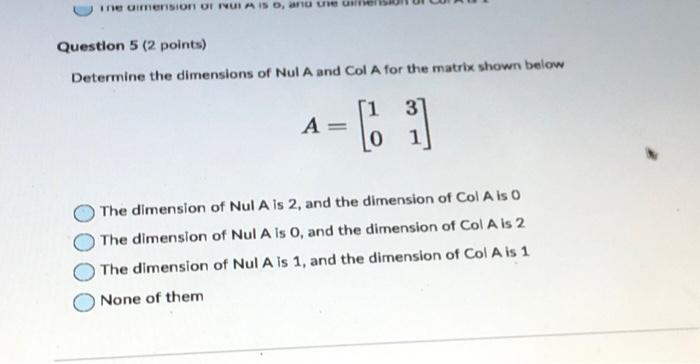 Solved Determine the dimensions of Nul A and Col A for the | Chegg.com