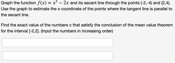 Solved Graph the function f(x) = x3 – 2x and its secant line | Chegg.com