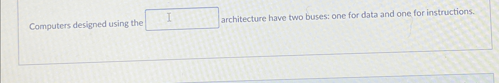 Solved Computers designed using the architecture have two | Chegg.com