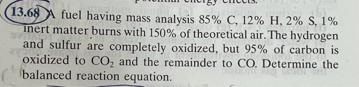 13.68 A fuel having mass analysis 85%C,12%H,2% S,1% | Chegg.com