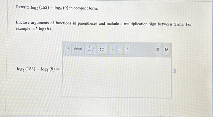 Solved Rewrite logt(153)−logt(9) in compact form. Enclose | Chegg.com