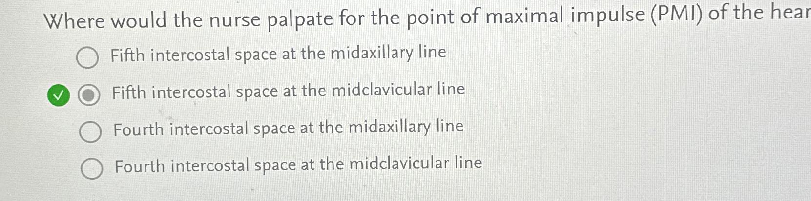 Solved Where would the nurse palpate for the point of | Chegg.com