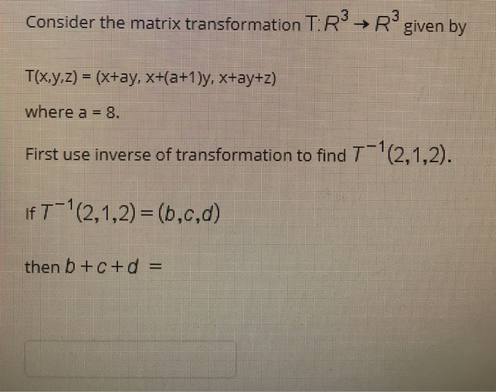 Solved Consider the matrix transformation T.R3 → R given by | Chegg.com