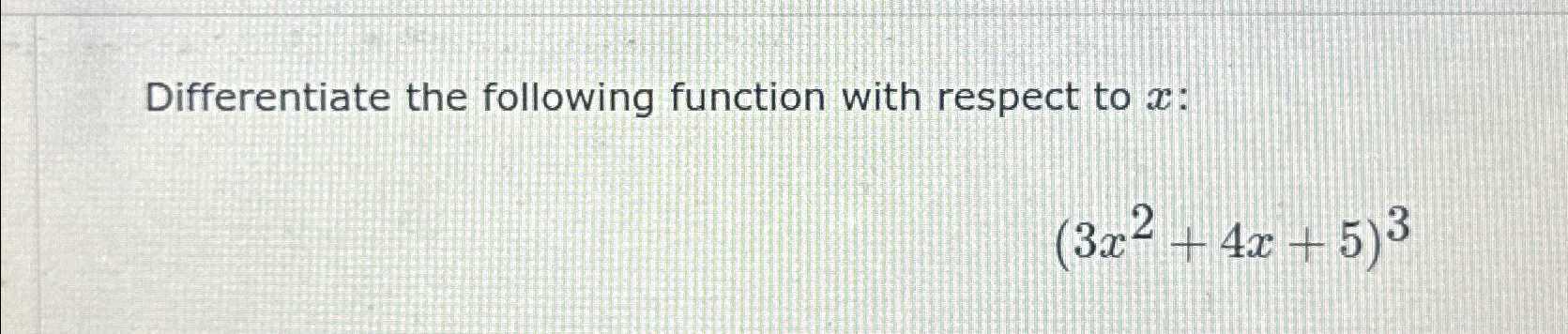Solved Differentiate the following function with respect to | Chegg.com