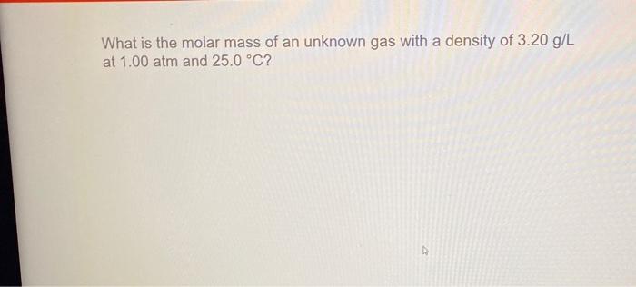 Solved What is the molar mass of an unknown gas with a | Chegg.com