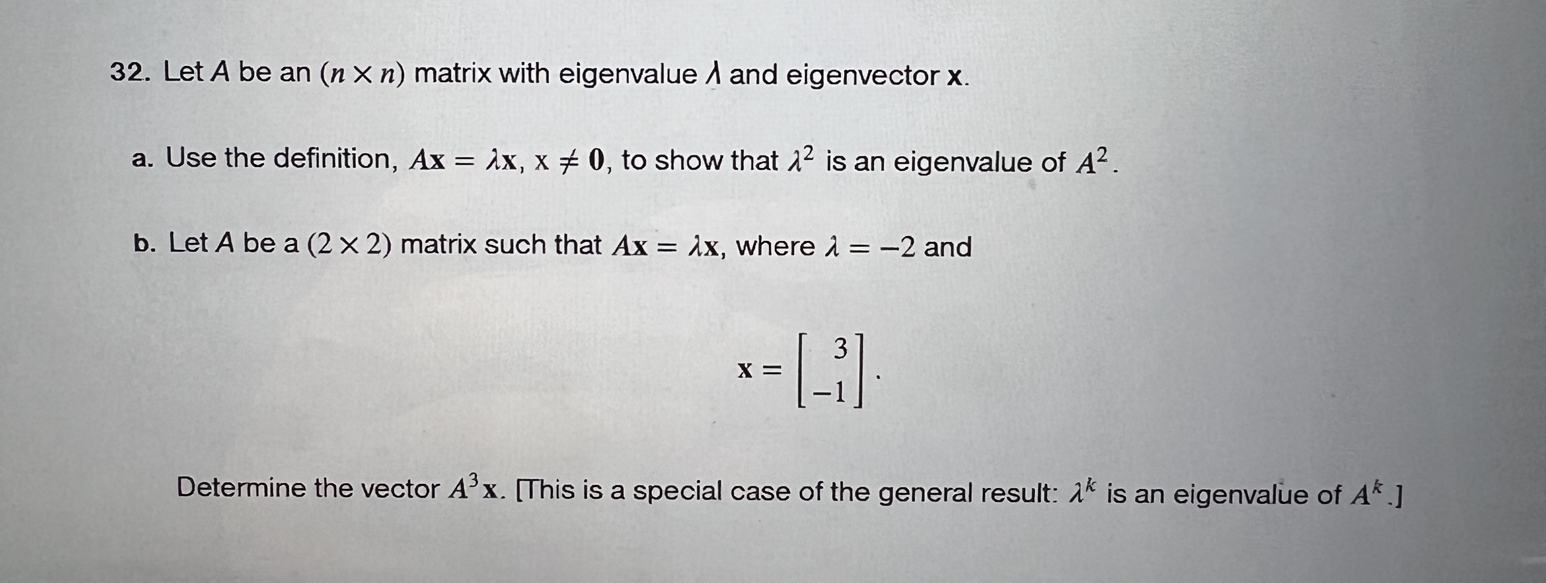 Solved by an EXPERT Let A be an (n×n) ﻿matrix with eigenvalue λ ﻿and | Chegg.com