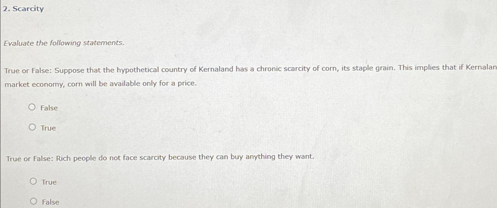 Solved ScarcityEvaluate the following statements.True or | Chegg.com