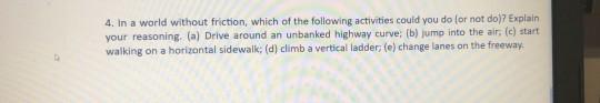 Solved 4. In a world without friction, which of the | Chegg.com