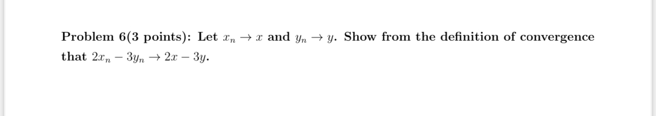 Solved Problem 6(3 points): Let xn→x and yn→y. Show from | Chegg.com Solved Problem 6(3 points): Let xn→x and yn→y. Show from | Chegg.com