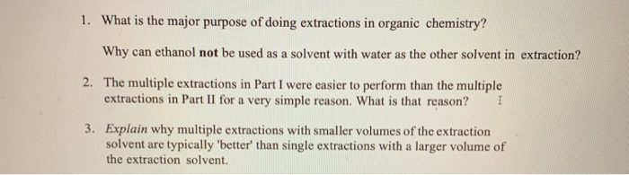 Solved 1. What is the major purpose of doing extractions in | Chegg.com
