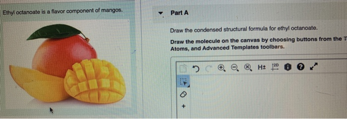 Solved Ethyl octanoate is a flavor component of mangos. Part | Chegg.com