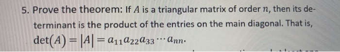 Solved 5. Prove the theorem: If A is a triangular matrix of | Chegg.com