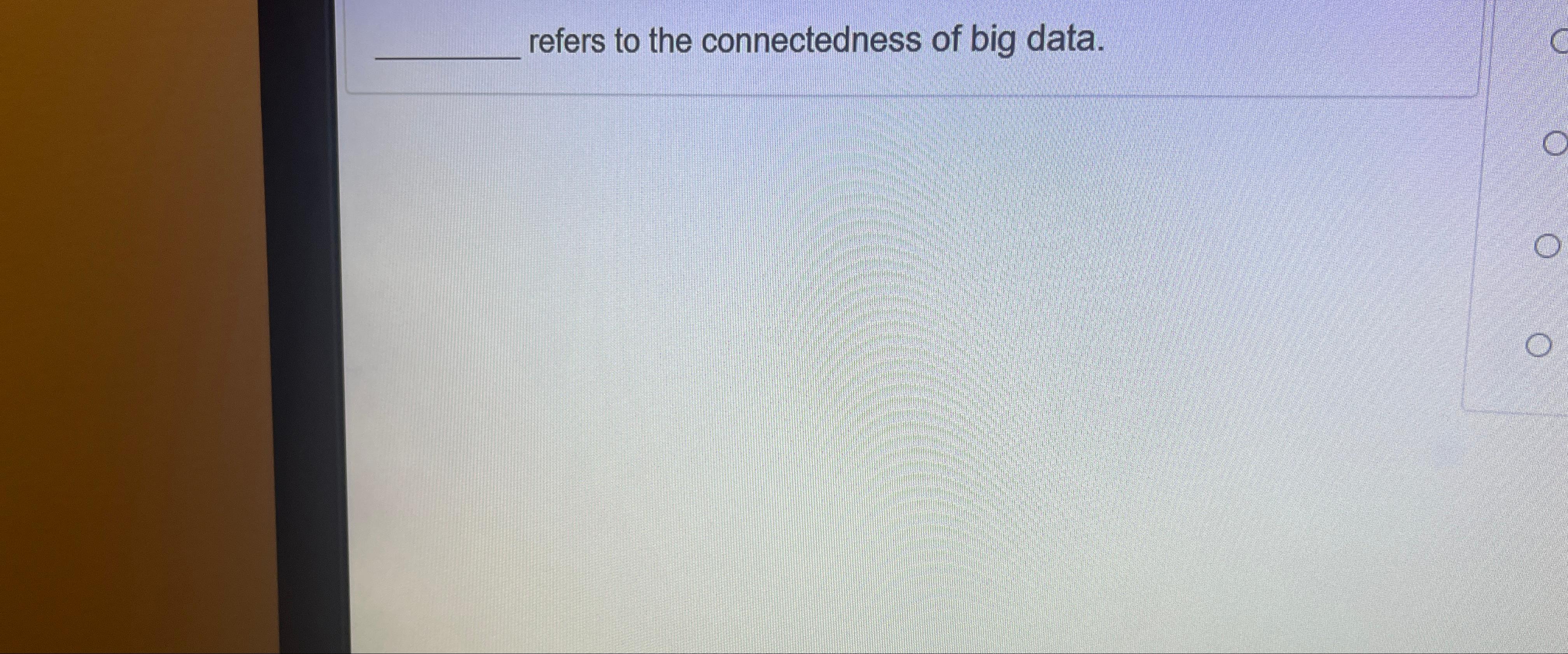 Solved refers to the connectedness of big data. | Chegg.com