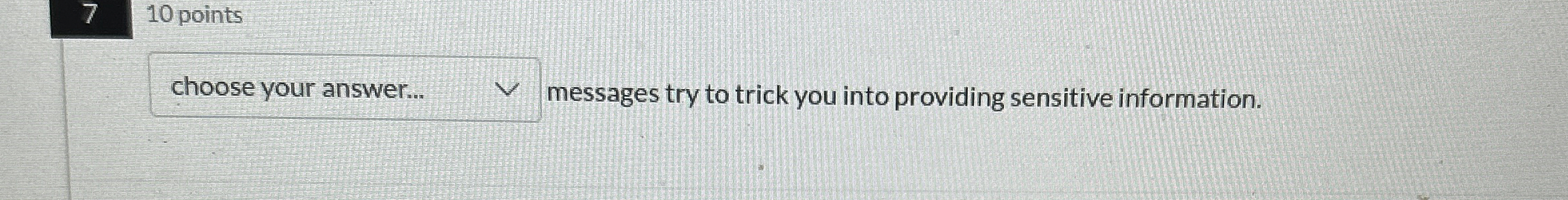 Solved 7 10 ﻿points ﻿messages try to trick you into | Chegg.com