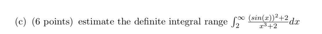 Solved (c) 6 ﻿points) ﻿estimate the definite integral range | Chegg.com