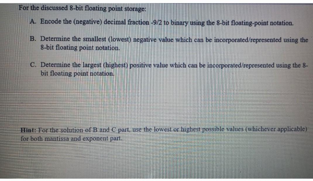 Solved For the discussed 8-bit floating point storage: A. | Chegg.com