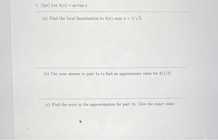 Solved ( 2pt) Let h(x)=arctanx (a) Find the local | Chegg.com