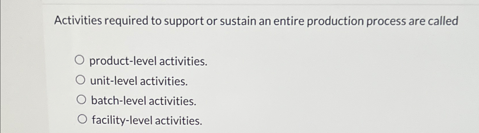 Solved Activities required to support or sustain an entire | Chegg.com
