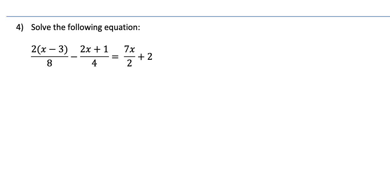 Solved Solve the following equation:2(x-3)8-2x+14=7x2+2 | Chegg.com