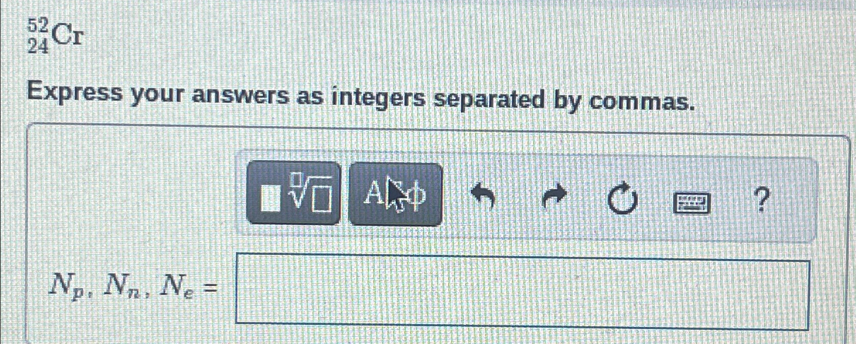 Solved ?2452CrExpress your answers as integers separated by | Chegg.com