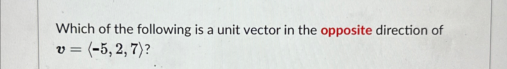 Solved Which of the following is a unit vector in the | Chegg.com