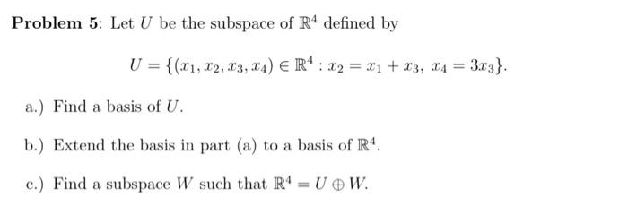 Solved Problem 5: Let U be the subspace of R4 defined by | Chegg.com