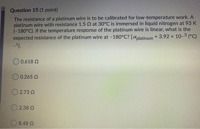 Solved Question 15 (1 point) The resistance of a platinum | Chegg.com
