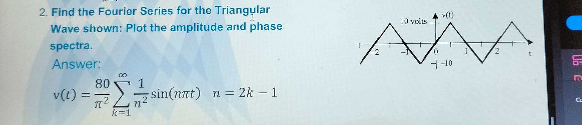 Solved 2. Find the Fourier Series for the Triangular Wave | Chegg.com