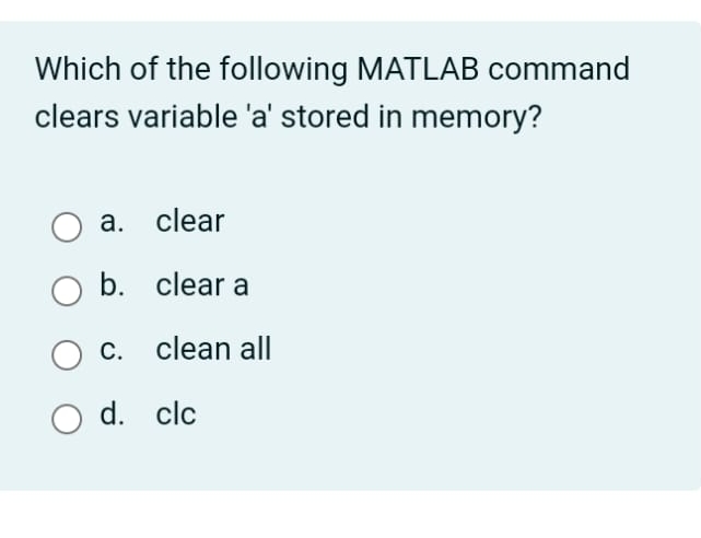 Solved Which of the following MATLAB command clears variable | Chegg.com
