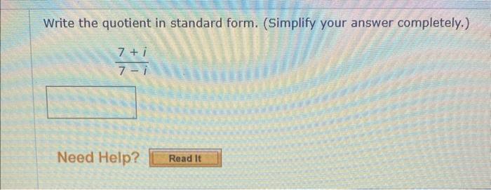 Solved Write the quotient in standard form. (Simplify your | Chegg.com