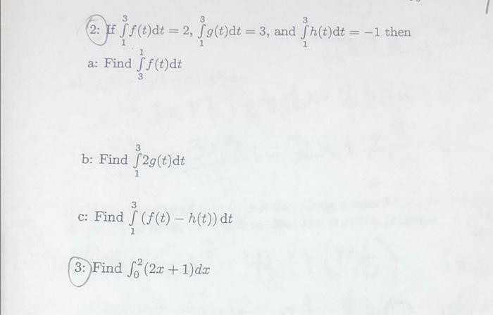 Solved 2. If ∫13f(t)dt=2,∫13g(t)dt=3, and ∫13h(t)dt=−1 then | Chegg.com