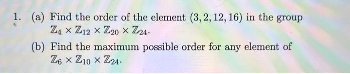 (a) Find the order of the element (3,2,12,16) in the | Chegg.com