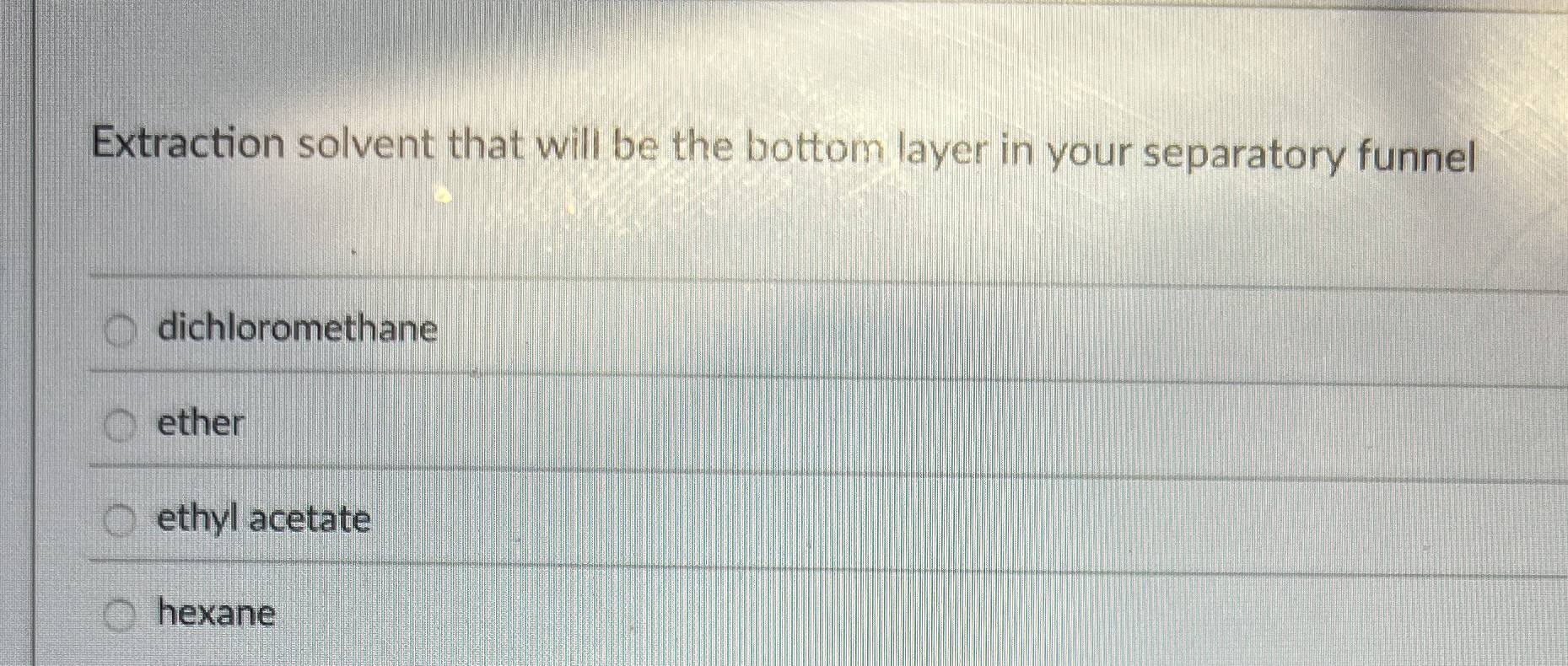 Solved Extraction solvent that will be the bottom layer in | Chegg.com