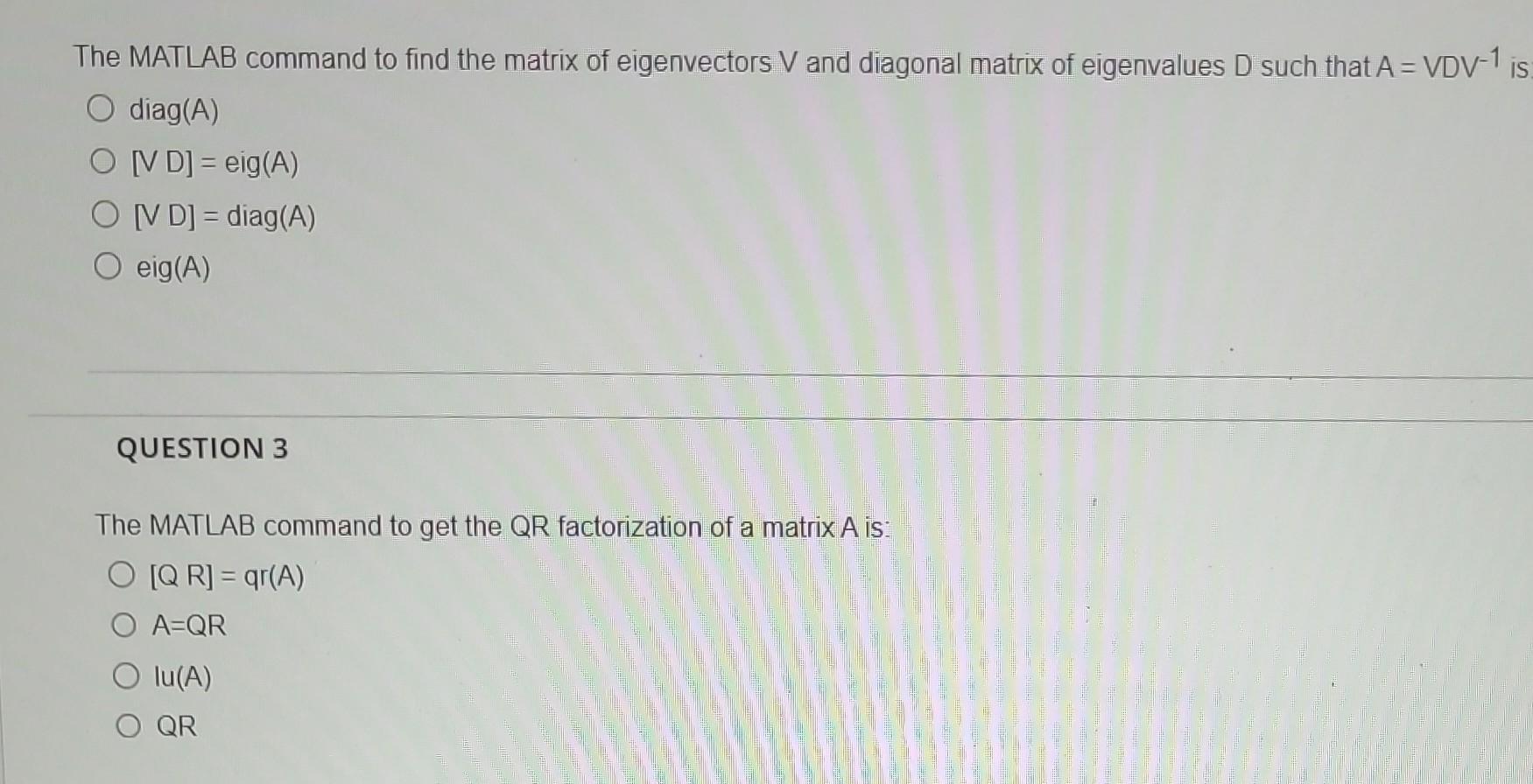 Solved The MATLAB command to find the matrix of eigenvectors | Chegg.com