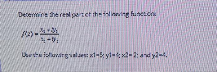 Solved Determine the real part of the following function | Chegg.com