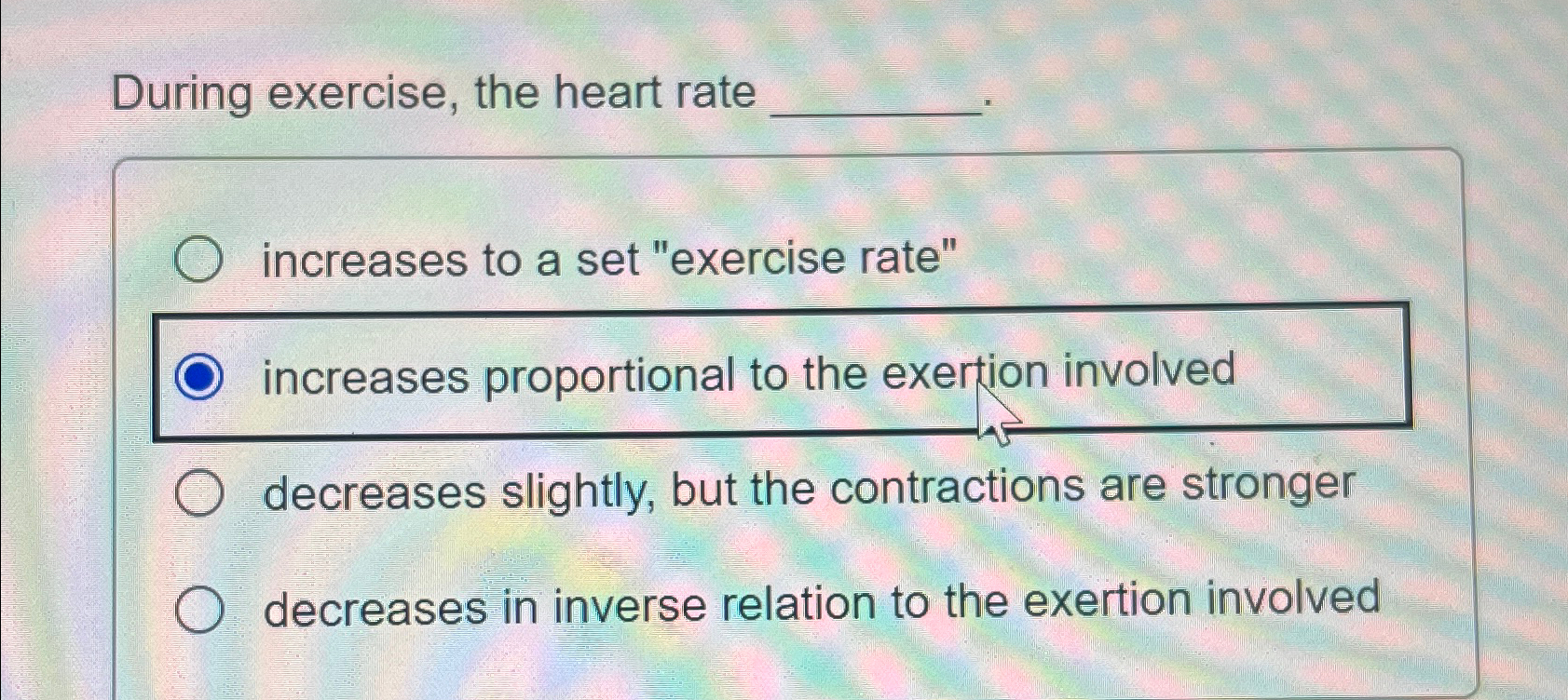 Solved During exercise, the heart rateincreases to a set | Chegg.com