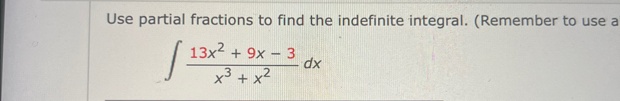 Solved Use partial fractions to find the indefinite | Chegg.com