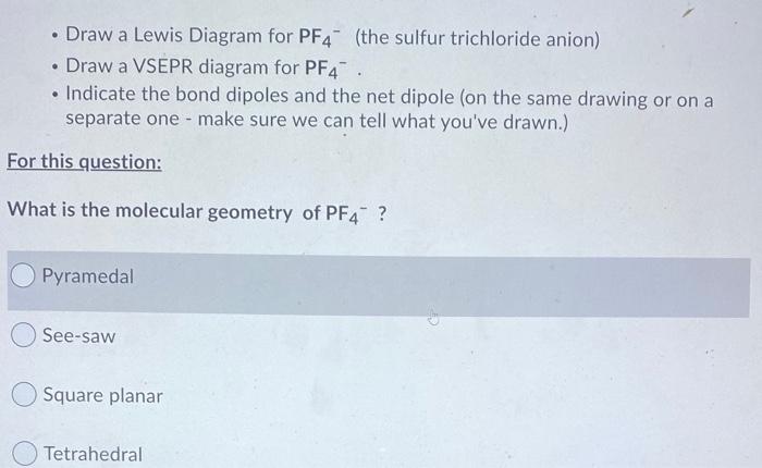 Solved • Draw a Lewis Diagram for PF4 (the sulfur | Chegg.com