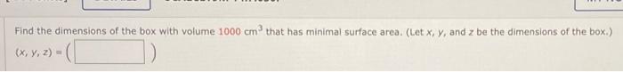 Solved Find the dimensions of the box with volume 1000 cm3 | Chegg.com