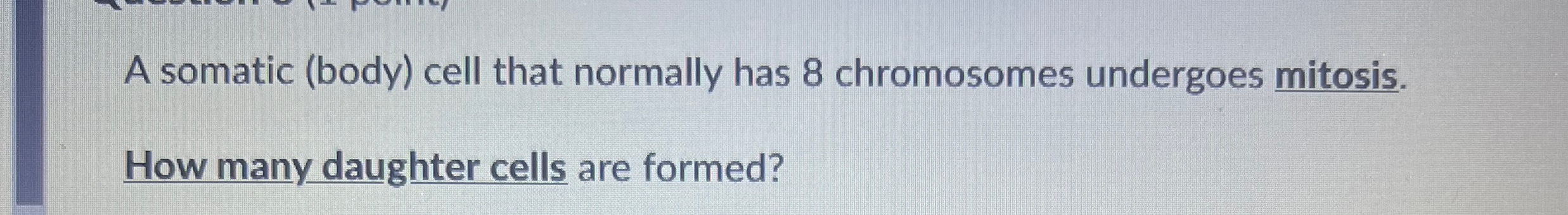 Solved A somatic (body) ﻿cell that normally has 8 | Chegg.com