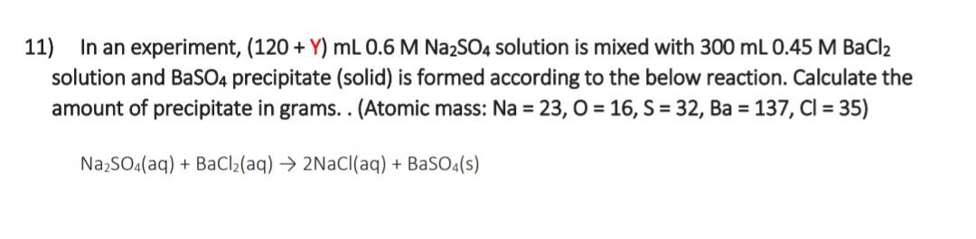 Solved 11) In an experiment, (120+Y)mL0.6MNa2SO4 solution is | Chegg.com